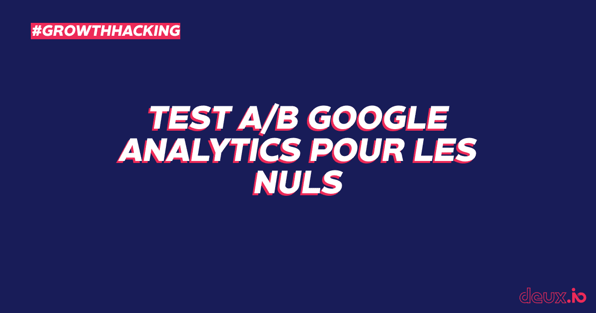 Test ab google analytics pour les nuls