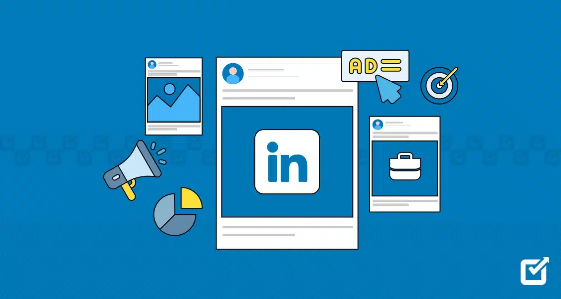 Comment faire une bonne publicité sur LinkedIn Ads en 2025
